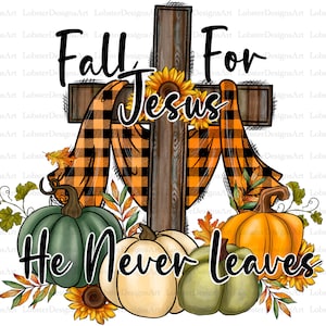 Fall for Jesus He Never Leaves Png,fall Cross Png,pumpkin Png,fall Png ...