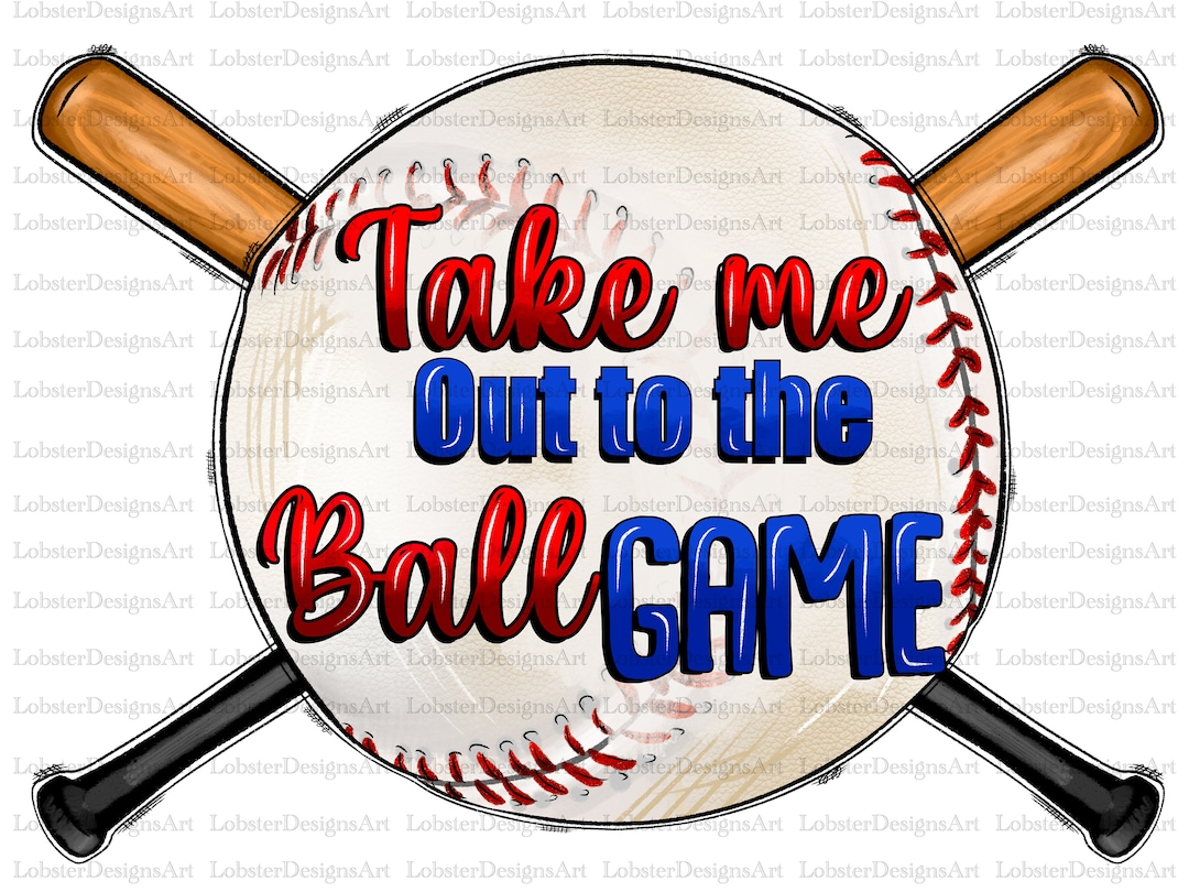 Take Me Out to the Ball Game Png Sublimation Design Download, Baseball ...
