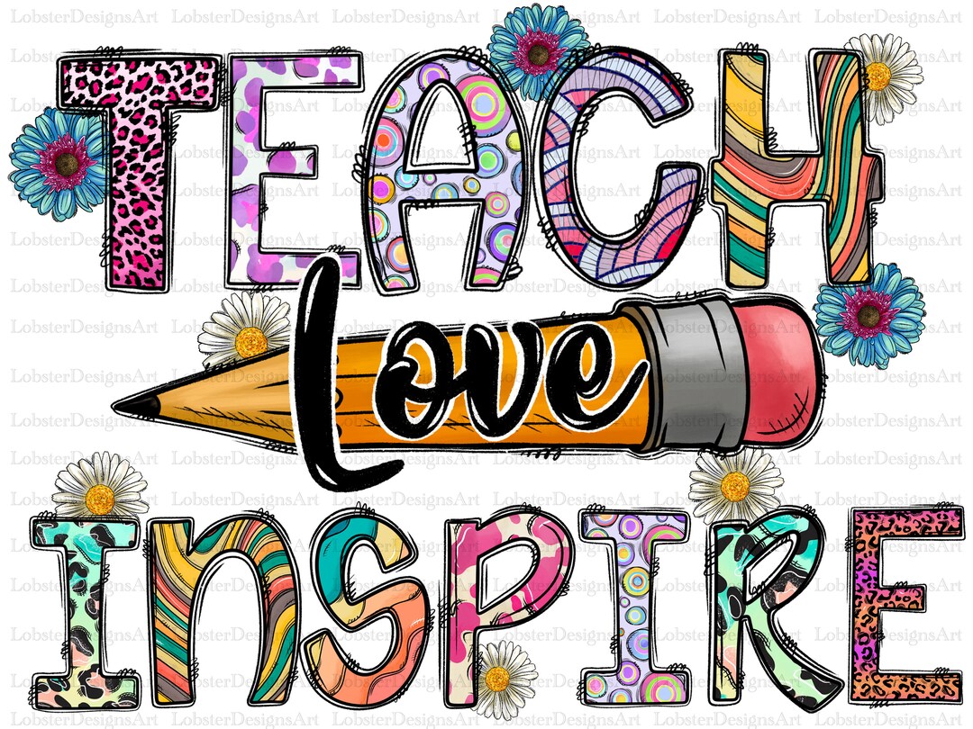 Teach Love Inspire Sublimation PNG, School Digital Downloads, Teacher ...