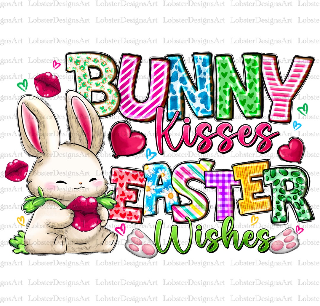 Bunny Kisses Easter Wishes Png Sublimation Design Download, Easter Png ...