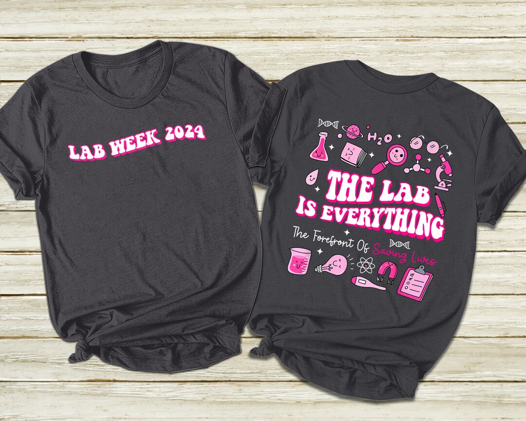 The Lab is Everything Lab Week 2024 Phlebotomy Week Med Tech T-shirt ...