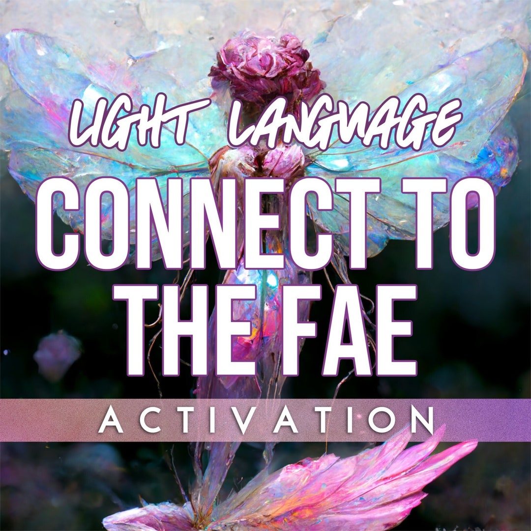 Connect to the Fae Light Language Activation Guided Meditation the Fae ...