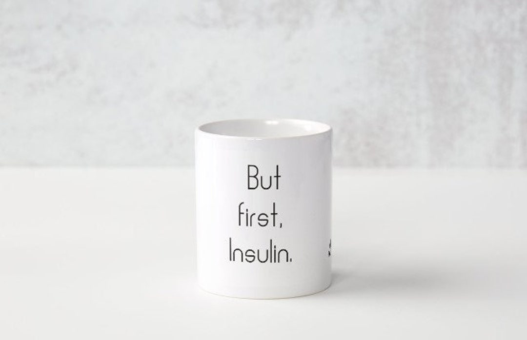 Diabetic Cup but First, Insulin - Etsy