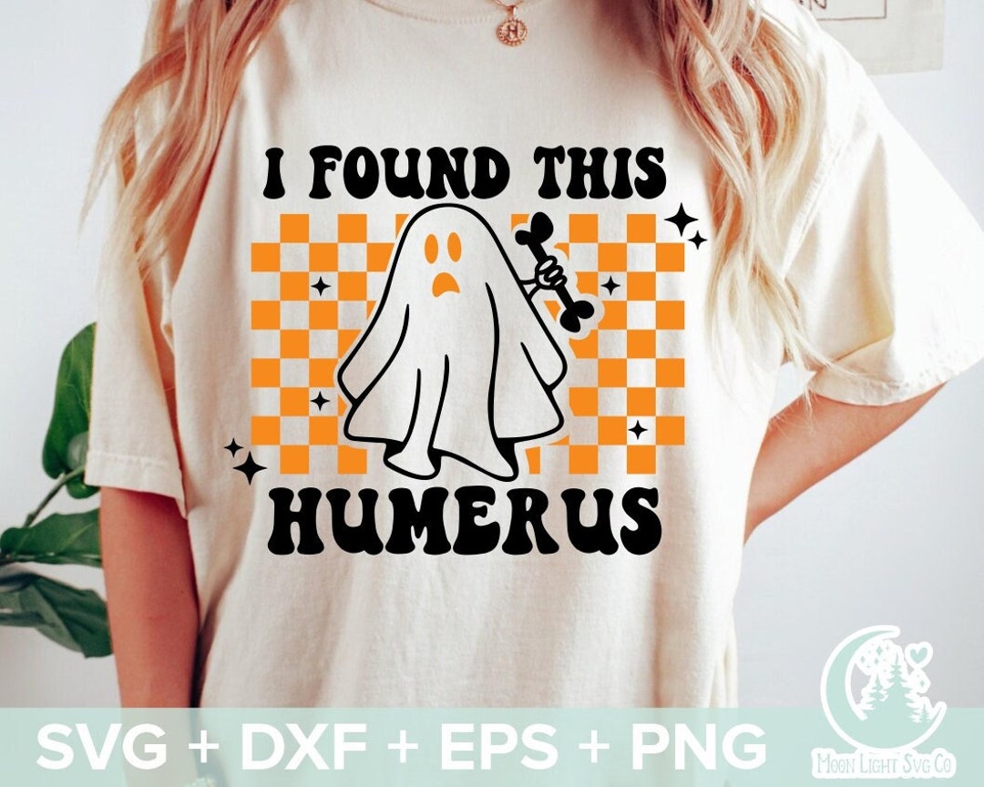 I Found This Humerus SVG, Halloween Svg, Bone Joke Svg, October 31 ...
