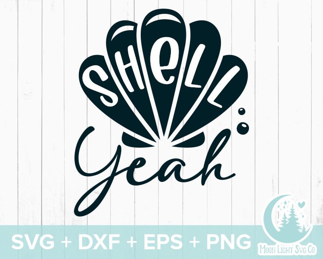 Shell Yeah Svg, Hello Summer Svg, Summer Svg File,summer Beach Svg ...