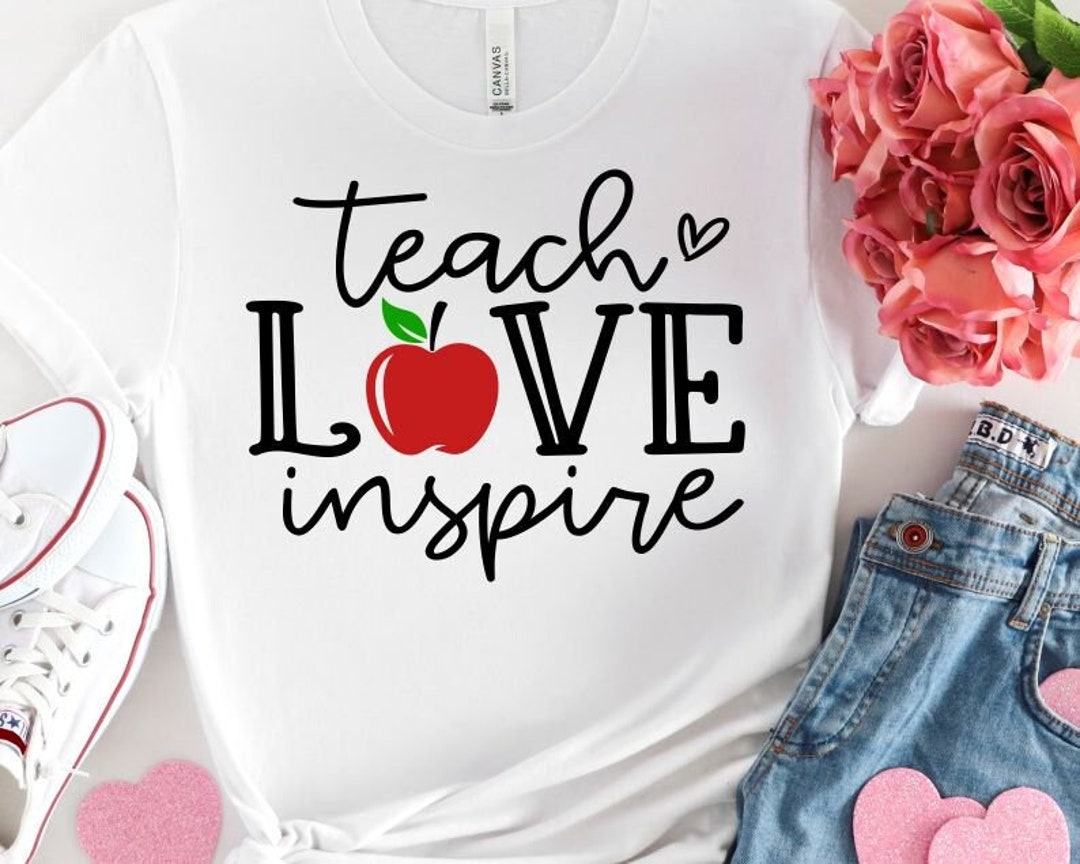Teach Love Inspire Svg, Teacher Svg, Svg Dxf Eps Png Files for Cutting ...