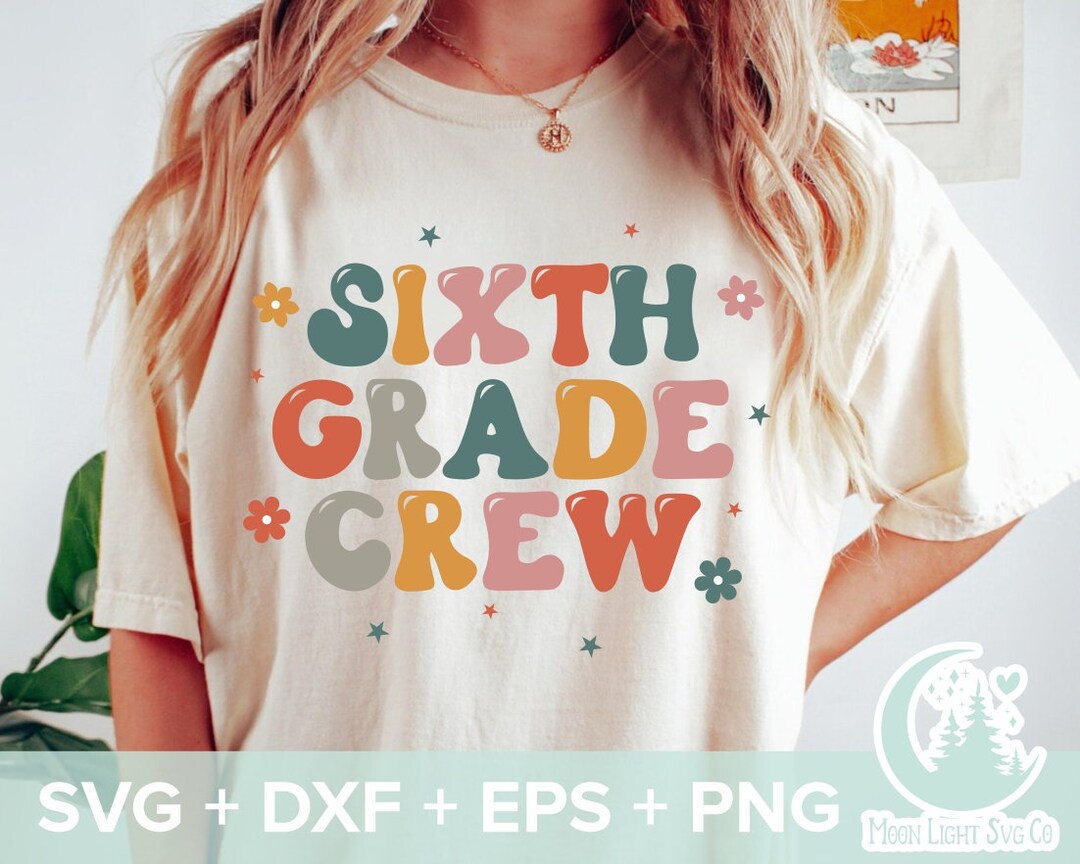Sixth Grade Crew Svg 6th Grade Svg Teachers Svg Teacher - Etsy
