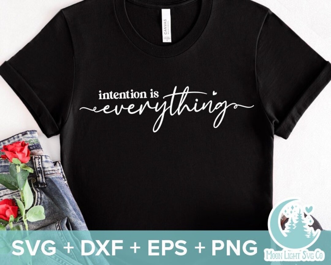 Intention is Everything Svg, Intention Svg, Motivational Svg, Svg Dxf ...