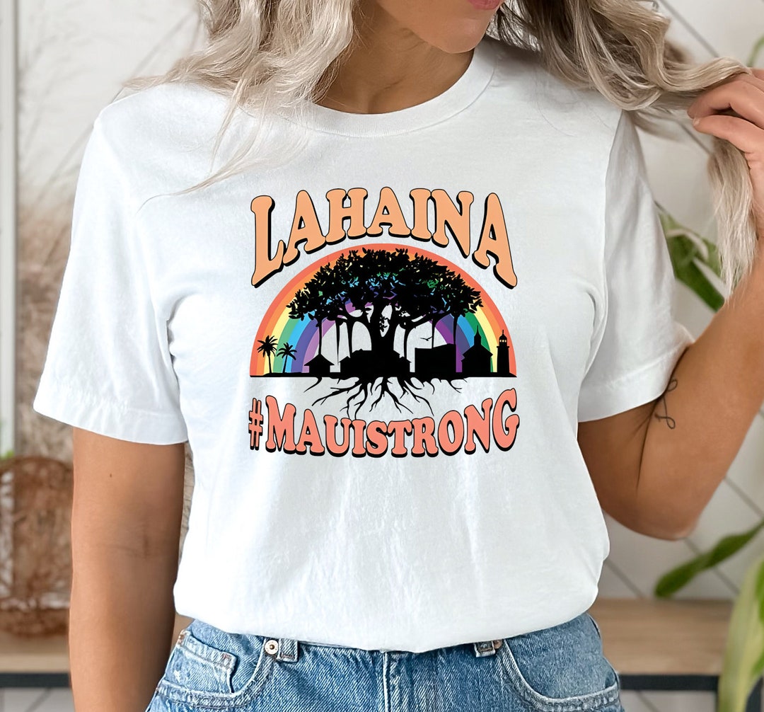 Lahaina Maui Strong T Shirt Fundraiser Maui Fire Shirt - Etsy