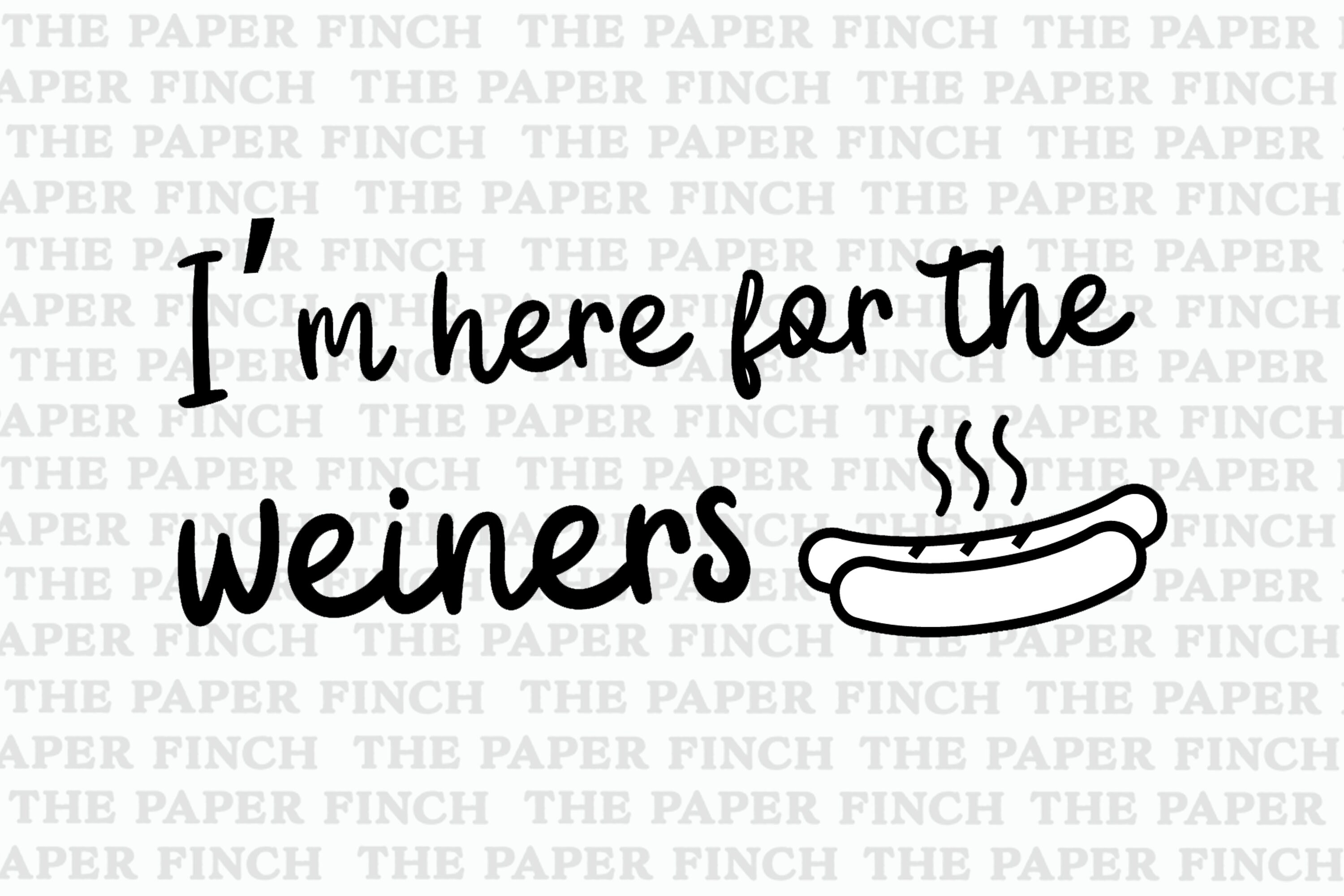 I'm Here for the Weiners SVG, PNG, Cricut Cut File - Etsy