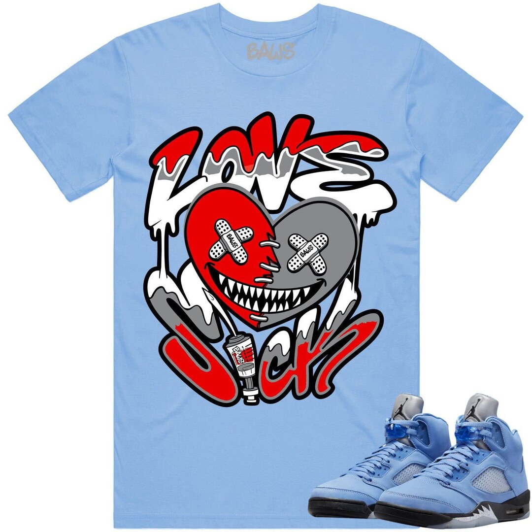 Jordan 5 University Blue 5s Shirt to Match RED LOVE SICK Baws - Etsy