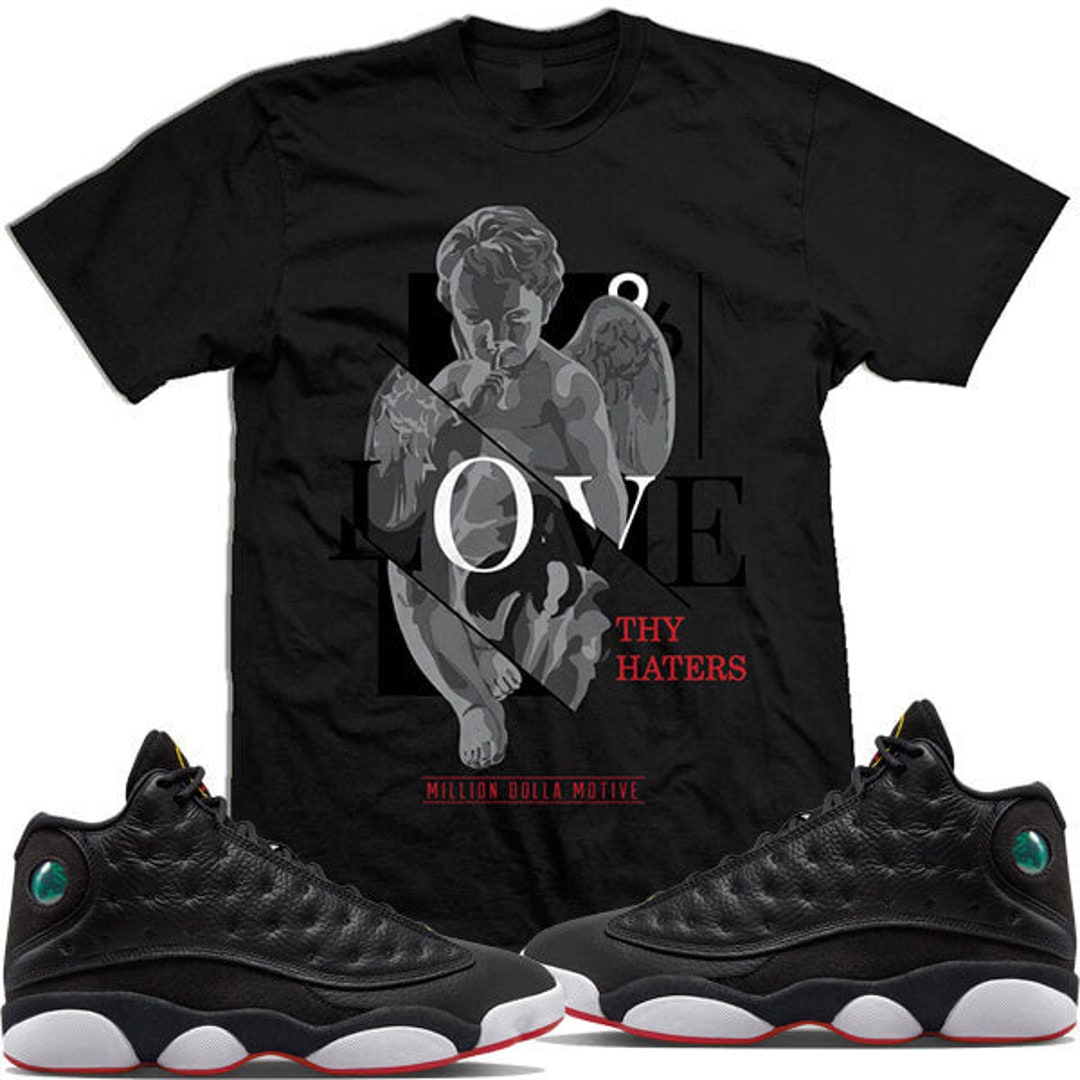 Jordan Retro 13 Playoff 13s : Sneaker Shirt to Match LOVE THY HATERS - Etsy