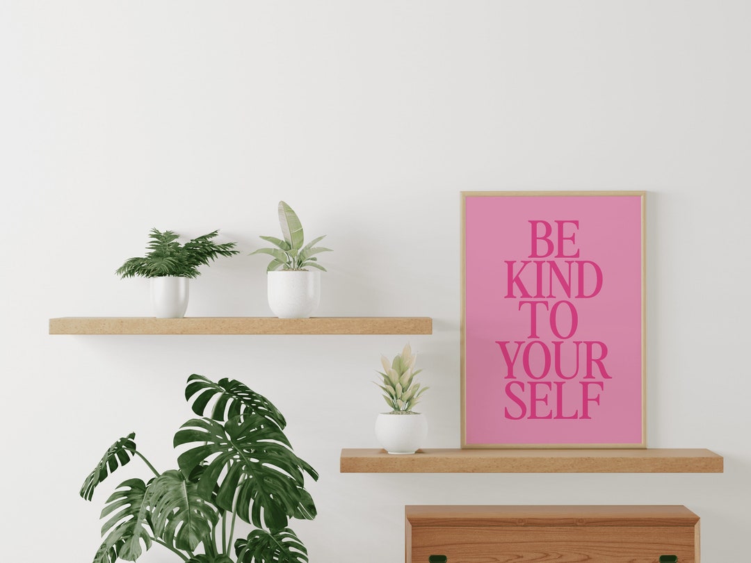 Be Kind to Yourself Poster | Pink | Digital Downloadable Modern Wall ...