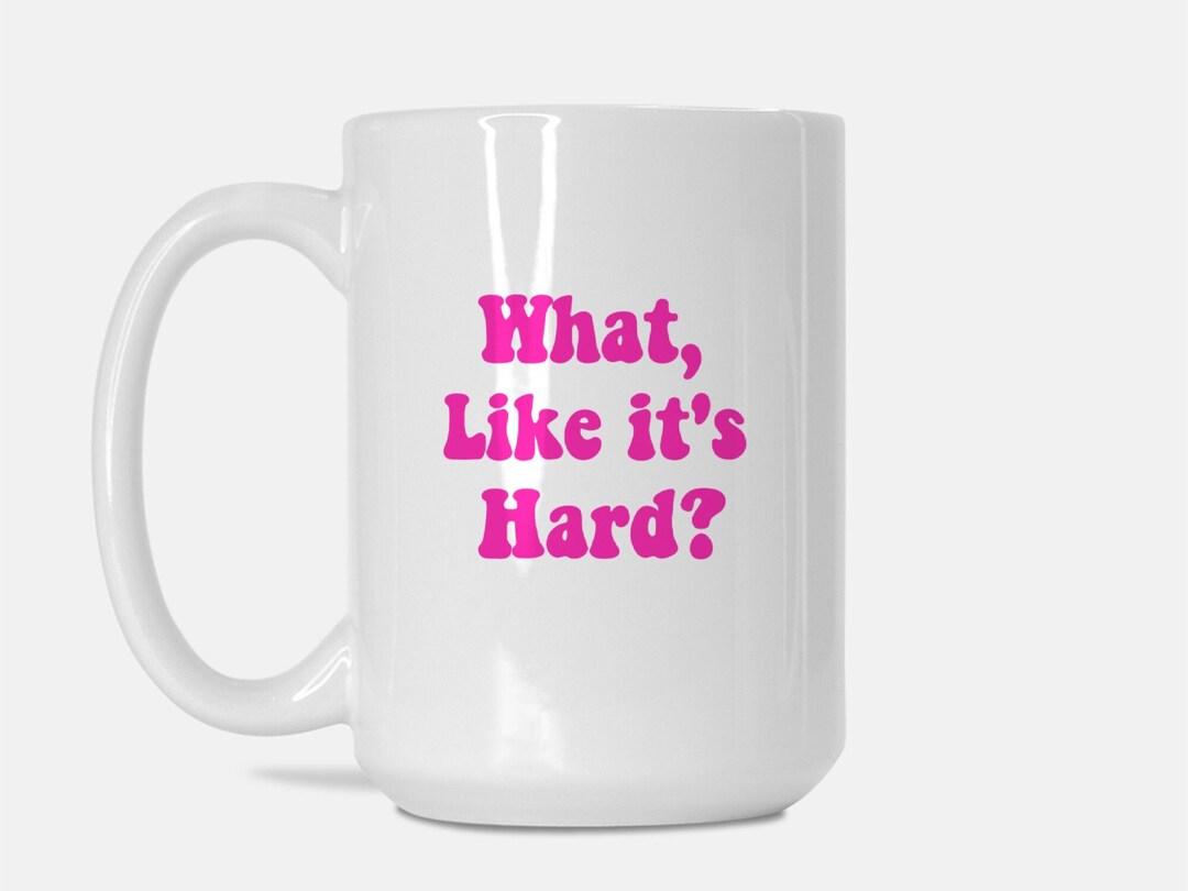 What Like It's Hard Mug Deluxe , Future Lawyer Gift, Law School, Law ...