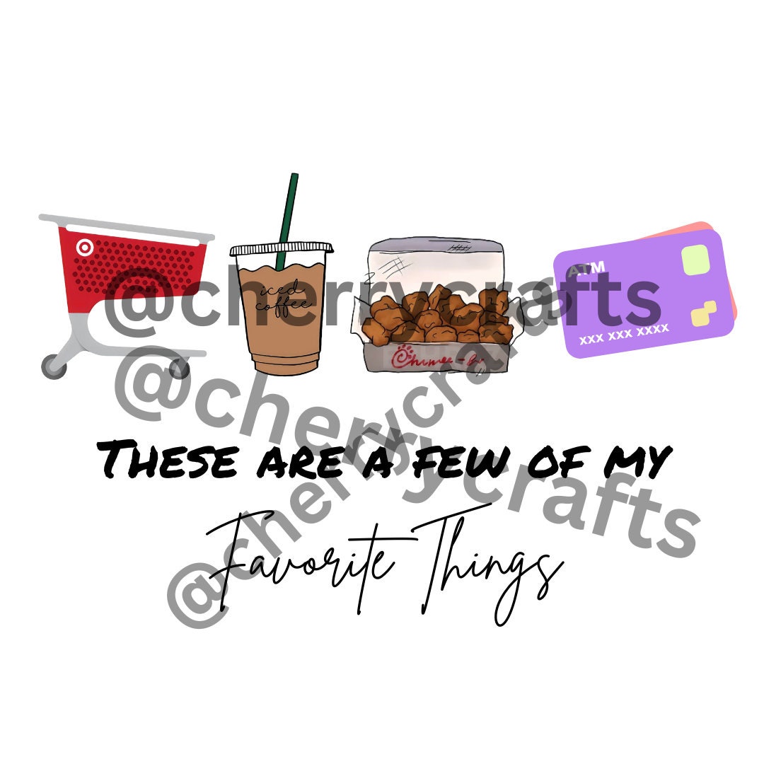 These Are A Few of My Favorite Things Png, Digital Download ...