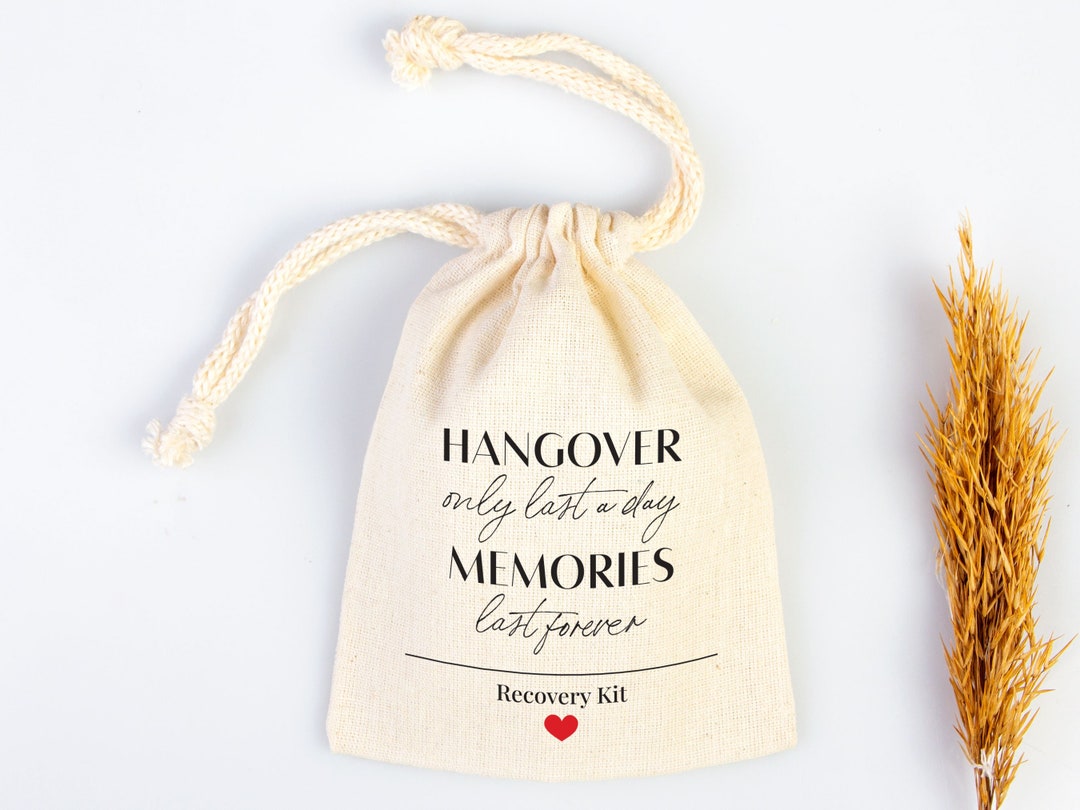 Hangover Only Last A Day Memories Last Forever Bags Hangover Kit Bags