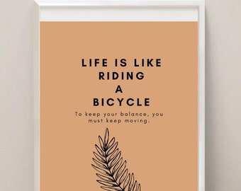 Inspirational Quote Life is Like Riding A Bicycle to Keep Your Balance ...