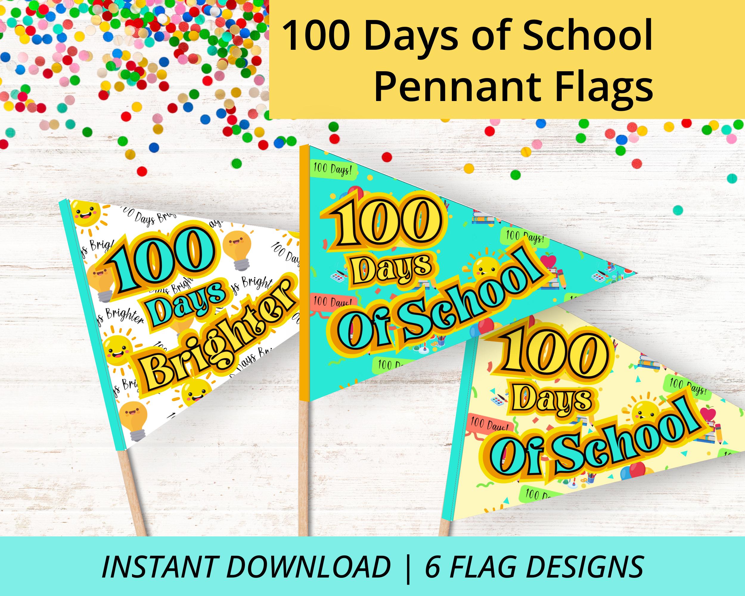 100th Day of School Flags 100 Days Brighter Printable 100 Days of ...