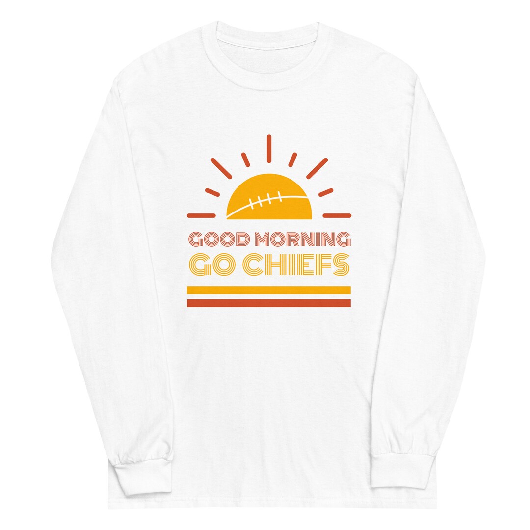 Good Morning, Go Chiefs Men’s Long Sleeve Shirt - Etsy