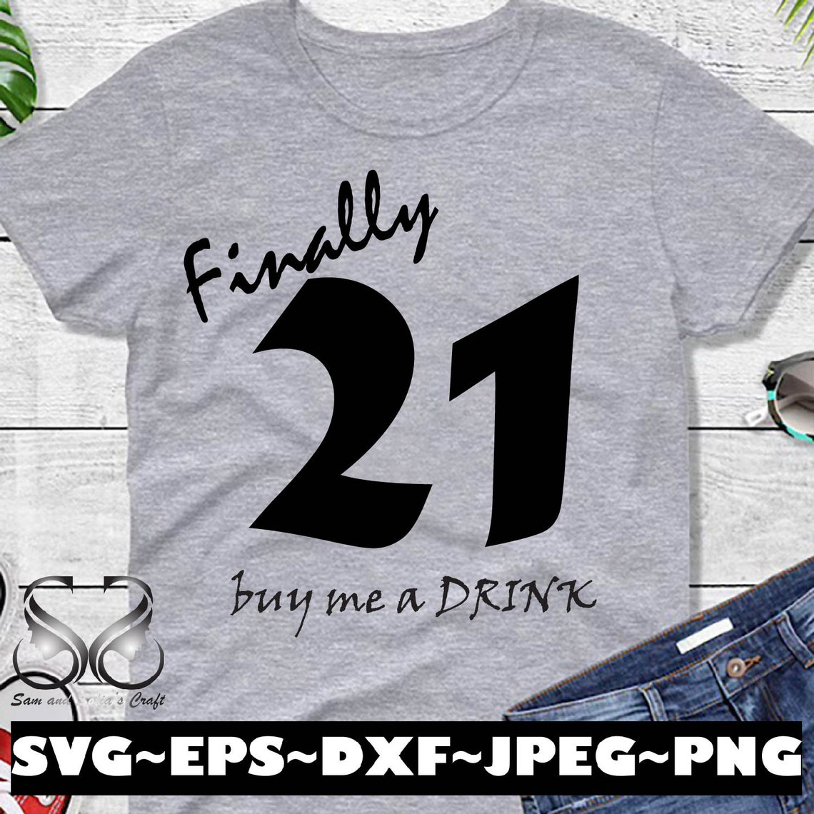 Finally 21 21st Birthday Svg 21st Birthday Png Birthday - Etsy