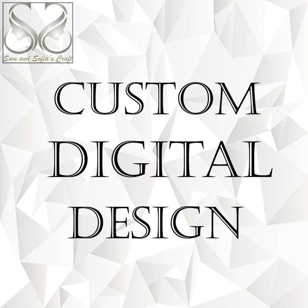 Custom Digital Design Svg Png Jpeg - Etsy