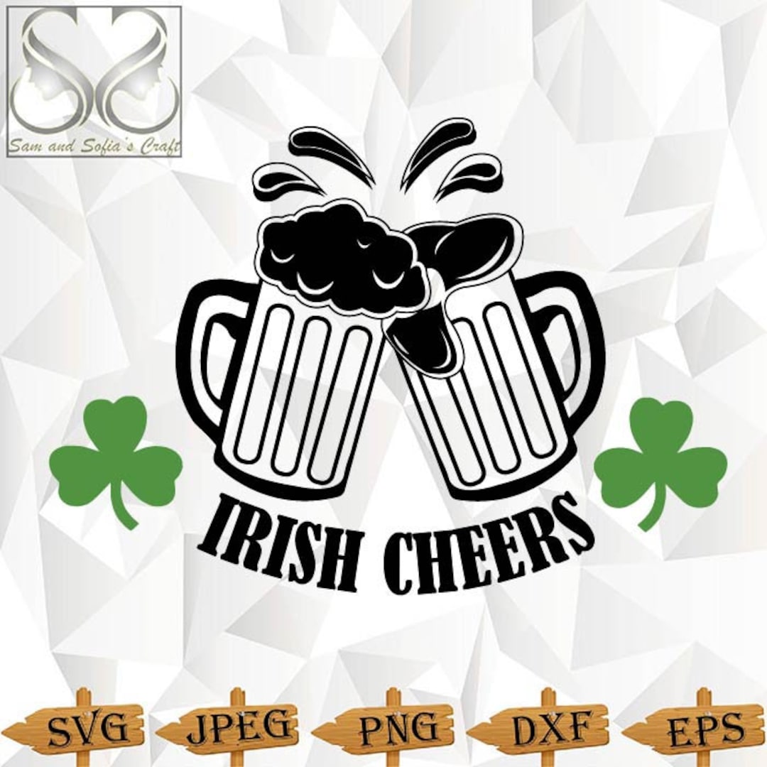 Irish Cheers Svg | St Patrick Svg | Shamrock Svg | Leaf Clover Svg ...
