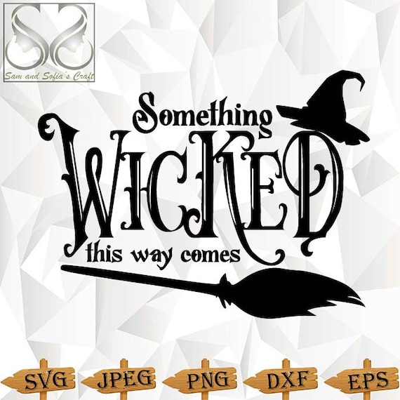 Something Wicked This Way Comes Svg Png Witchy Thing Svg - Etsy