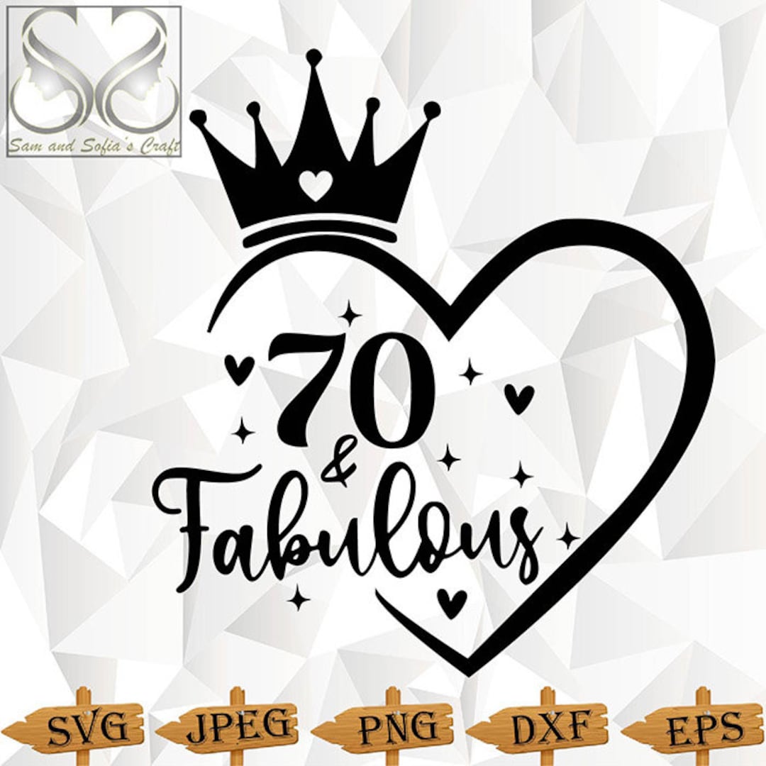 70 and Fabulous Svg | 70th Birthday Svg | Birthday Svg | 70th Birthday ...