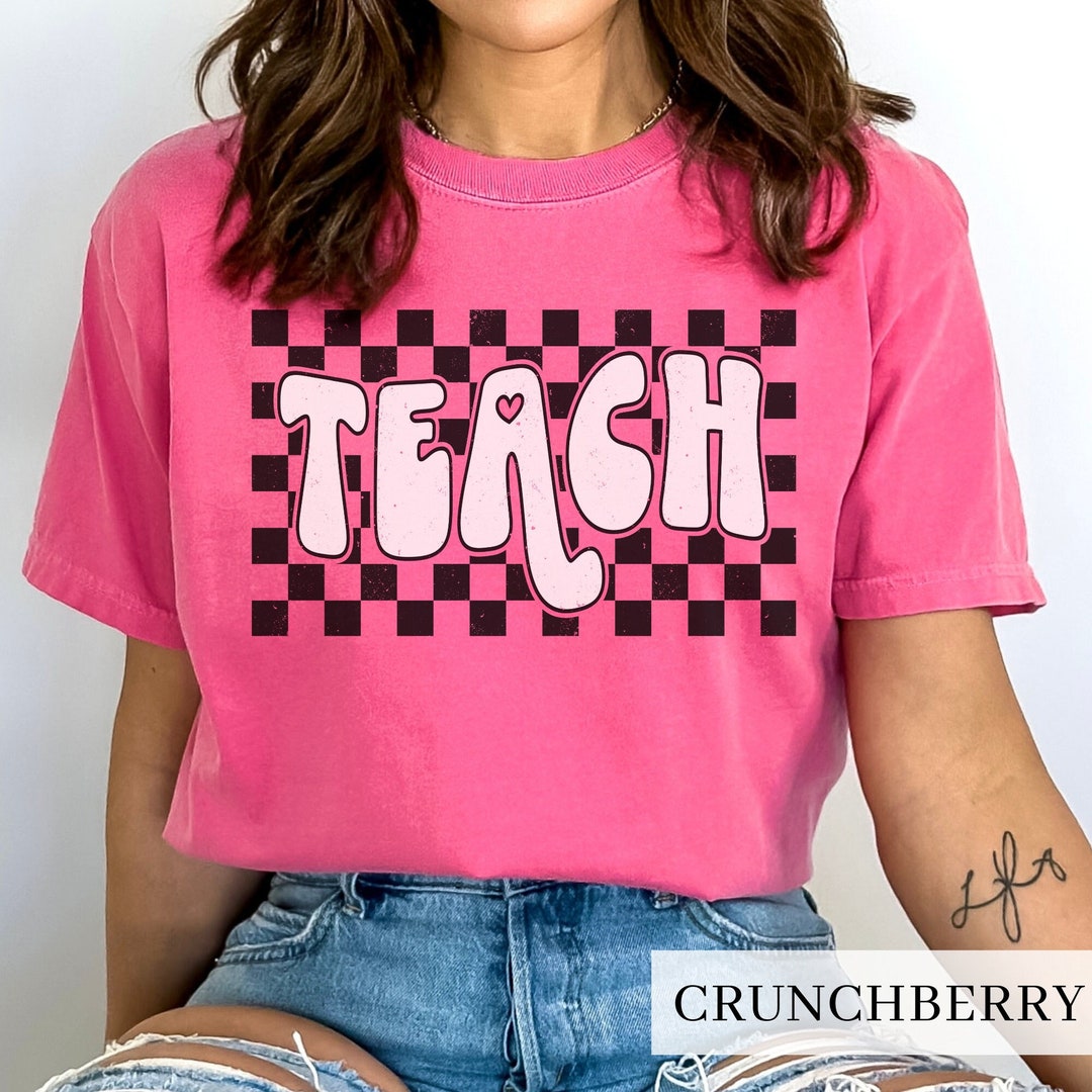 Comfort Colors® Teach Shirt, Checkered Teacher Shirt, Teacher ...