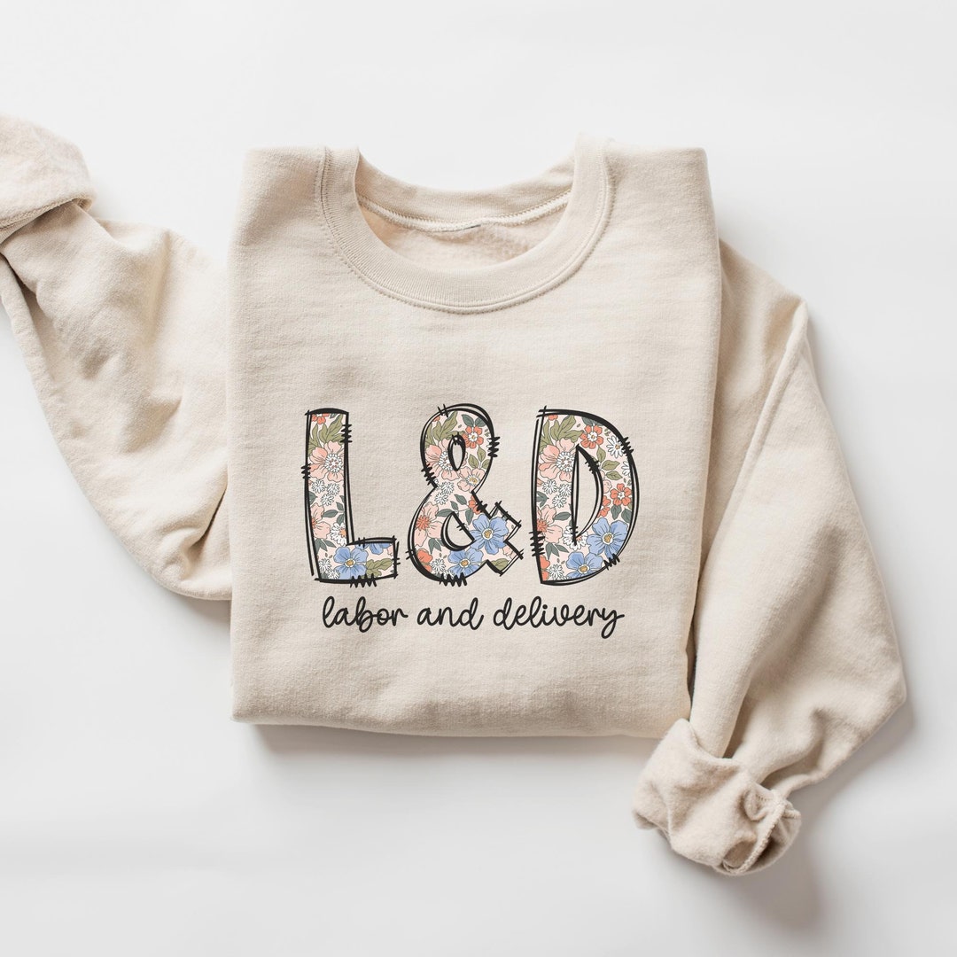 Labor and Delivery Nurse Sweatshirt, L and D Nurse Crewneck, L&D RN ...