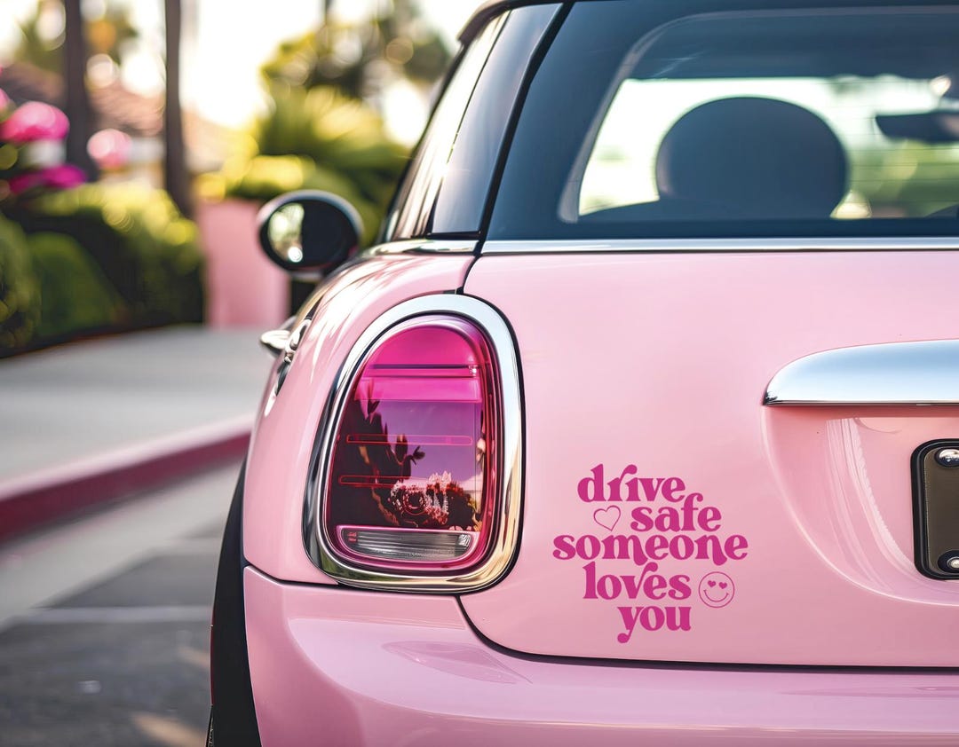 Drive Safe Someone Loves You, Car Decals for Women, Window Decal, Pink ...