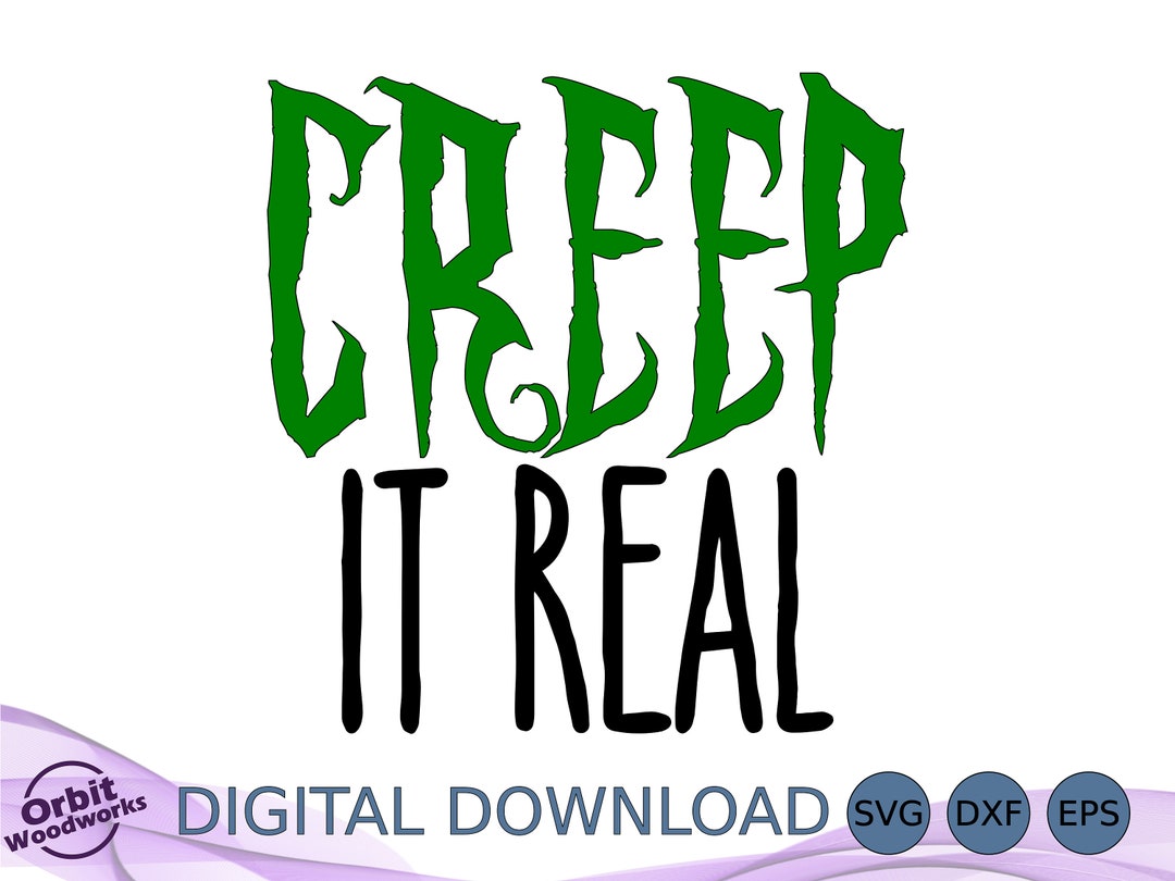 Creep It Real SVG DXF EPS Bundle, Halloween Saying, Laser Cut File ...