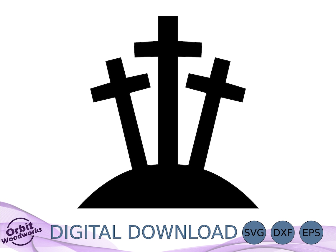 Three Crosses SVG DXF EPS, Cuttable Cross, Laser Cut File, Cnc Router ...