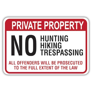 Private Property Sign, No Hunting Sign, No Trespassing Sign, No Hiking ...