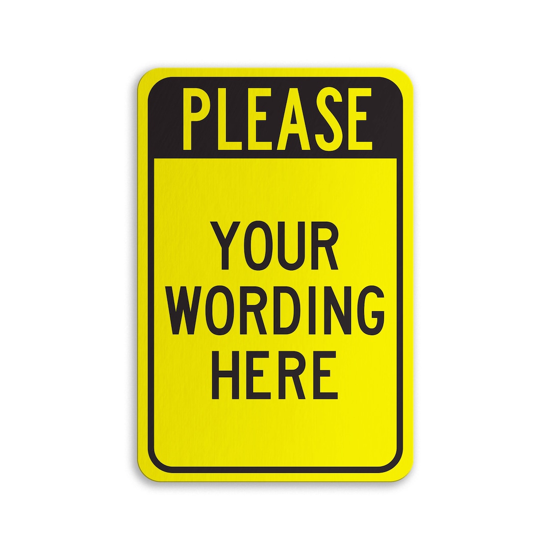 Custom Please Sign, Custom Your Wording Here Sign, Custom Aluminum Sign ...