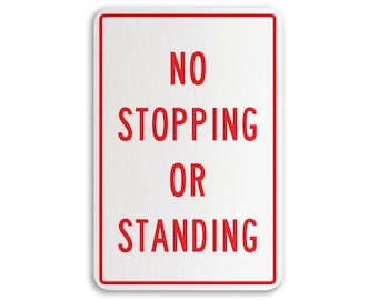 No Standing Sign No Parking Stopping Standing Any Time Sign - Etsy