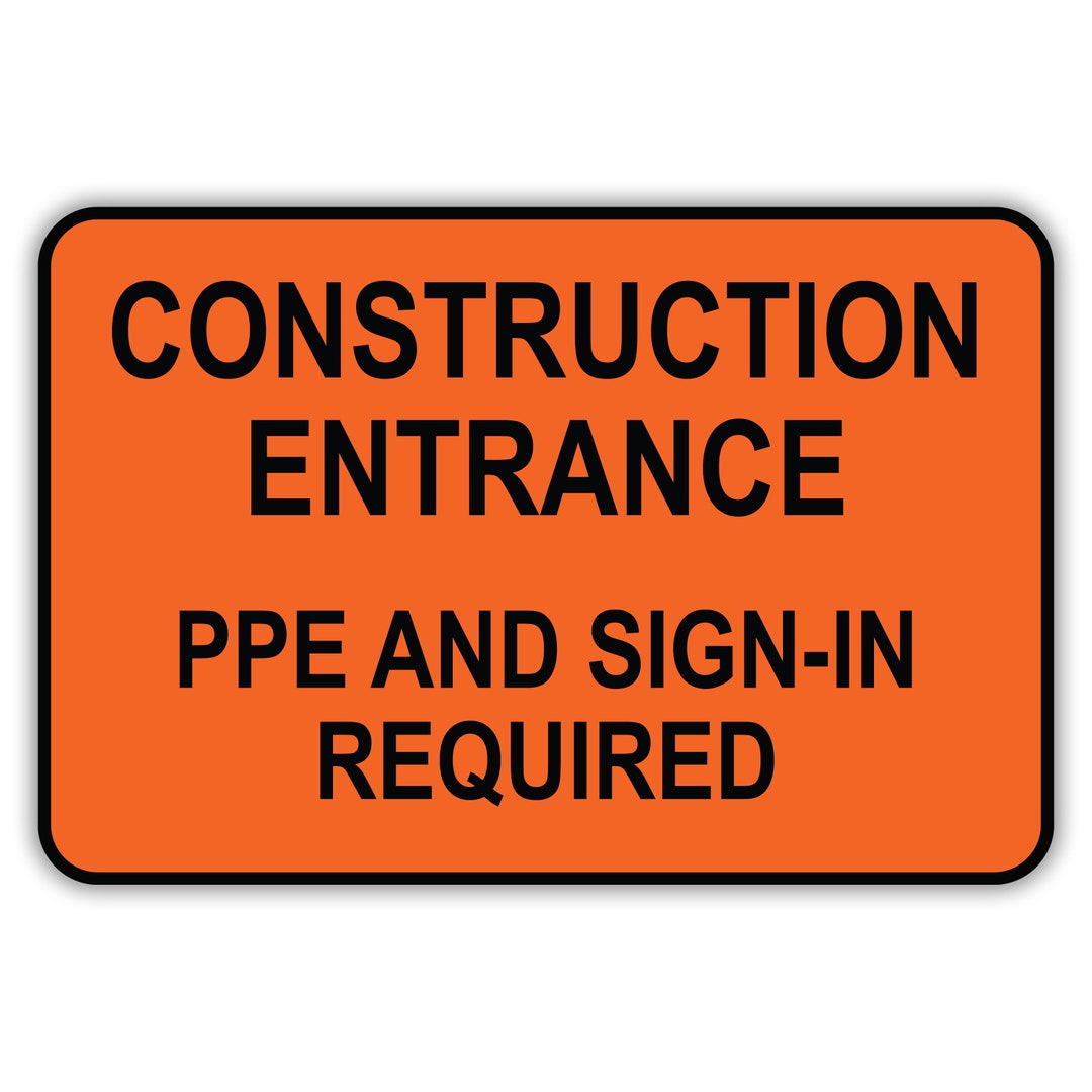 Construction Entrance Aluminum Sign, PPE Sign-in Required - Etsy