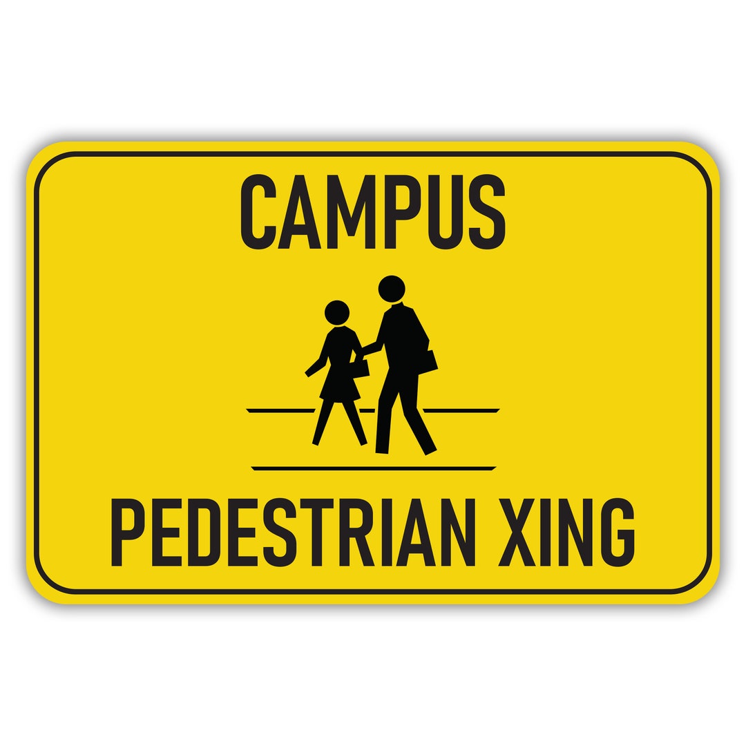 Campus Pedestrian Crossing Sign School Signs Aluminum - Etsy