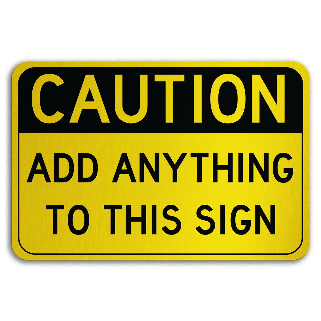 Caution Sign, Caution Road Signs, Metal Caution Sign, Custom Caution ...