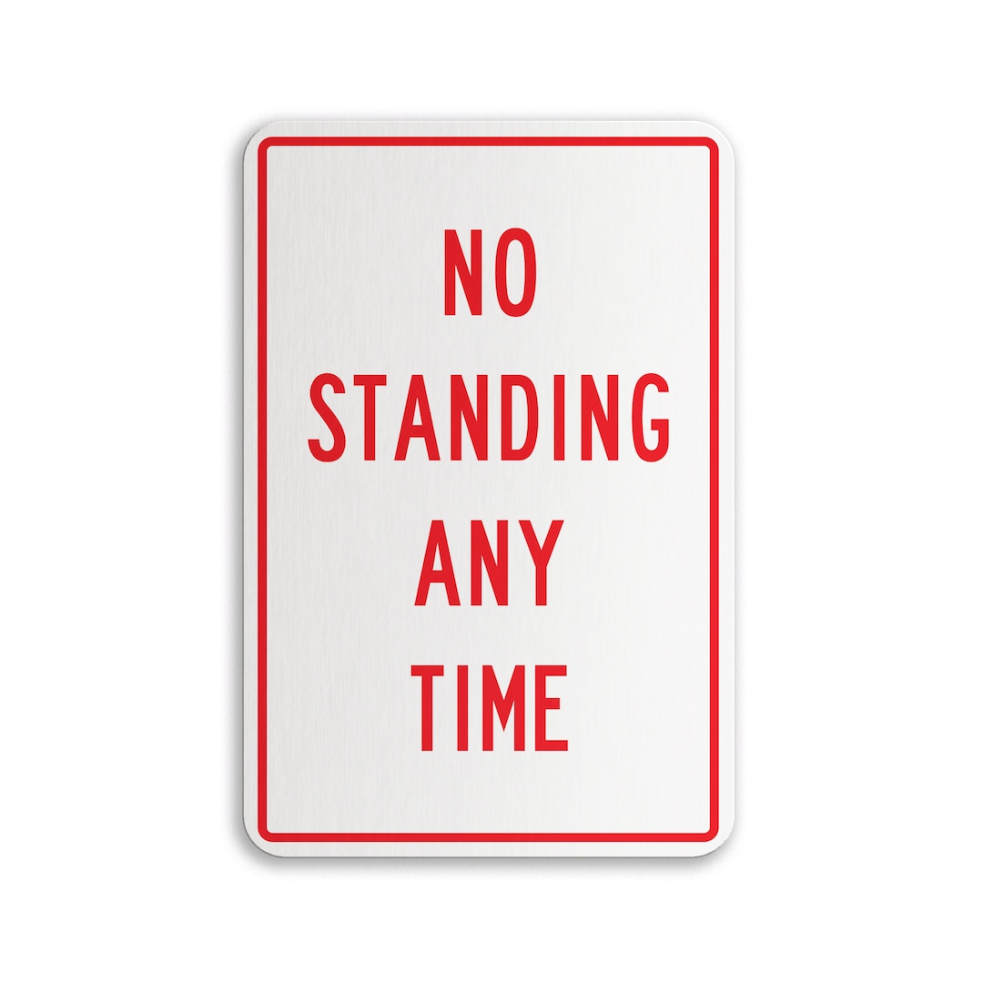 No Standing Sign, No Standing Any Time Sign - Etsy