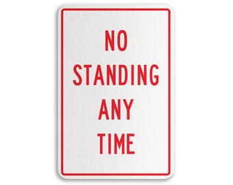 No Standing Sign No Parking Stopping Standing Any Time Sign - Etsy