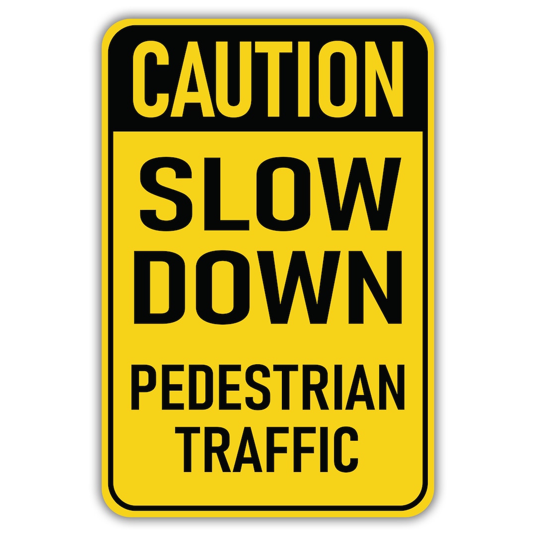 Slow Down Pedestrian Traffic Sign, Parking Lot Signs - Aluminum - Etsy