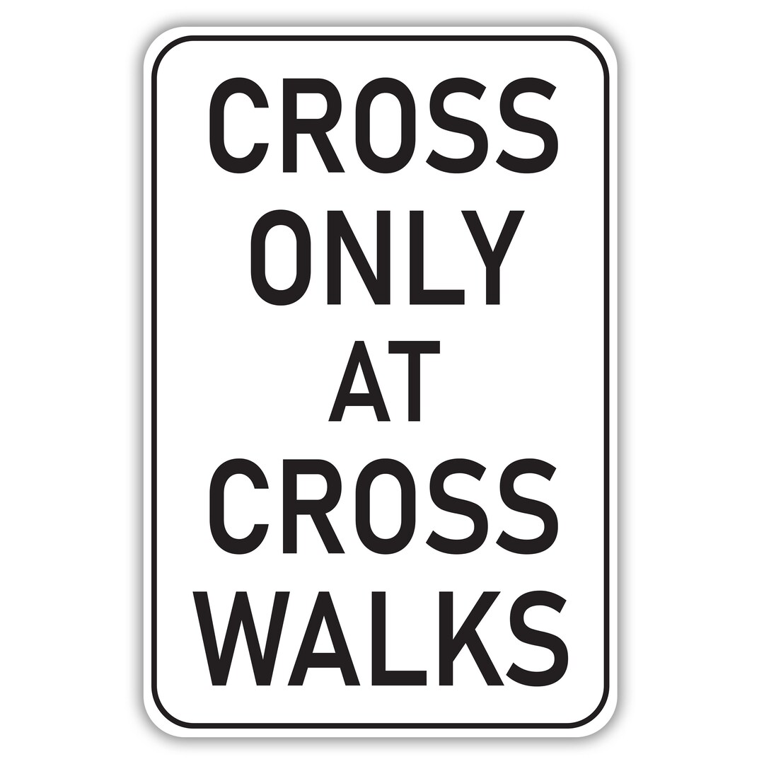 Cross Only at Crosswalks Signal Sign, Parking Lot Signs - Aluminum - Etsy