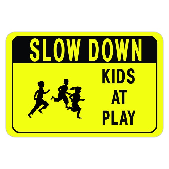 Slow Down Kids at Play Aluminum Sign Safety Sign - Etsy