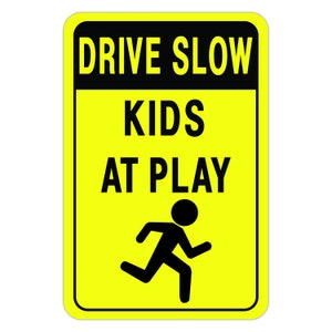 Drive Slow Kids at Play Aluminum Sign, Safety Signs - Etsy