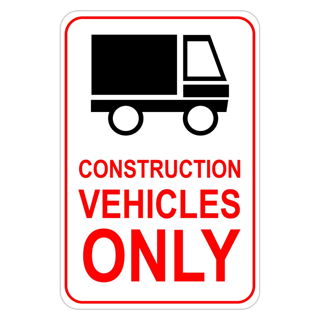 Construction Vehicles Only Sign, Construction Sign - Aluminum - Etsy
