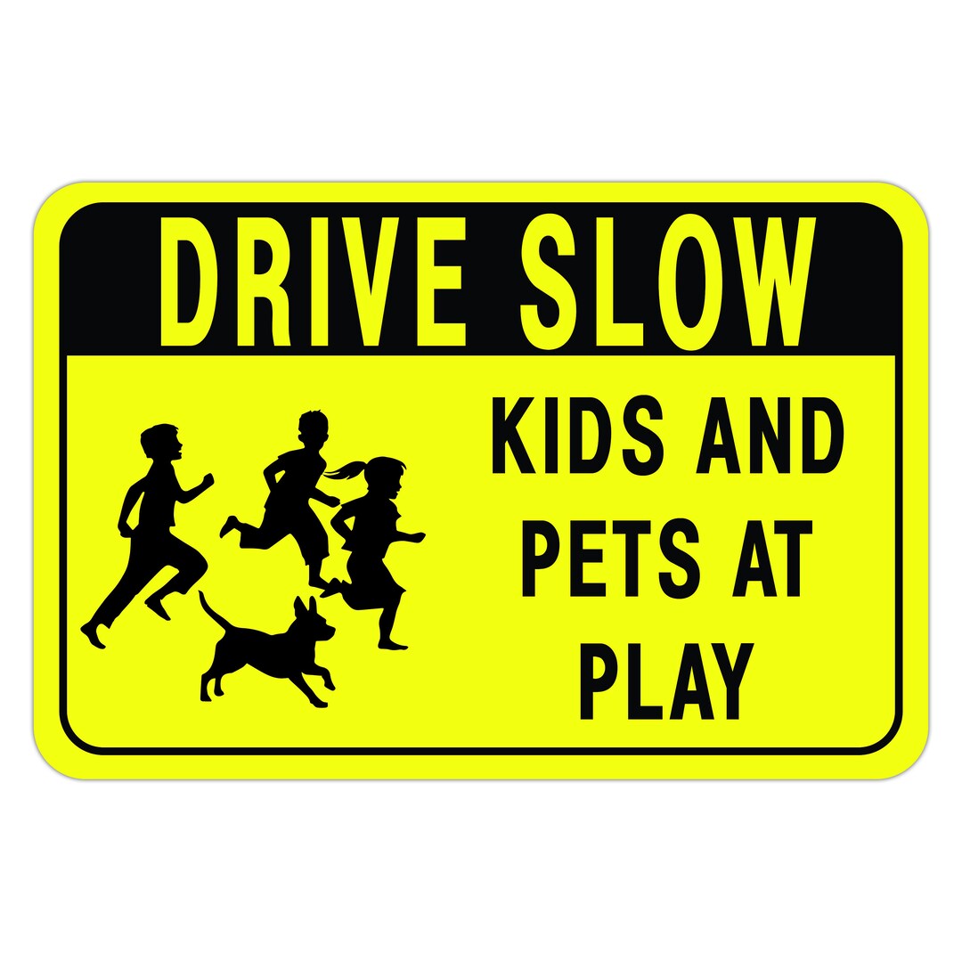 Drive Slow Kids & Pets at Play Aluminum Sign, Safety Signs - Etsy