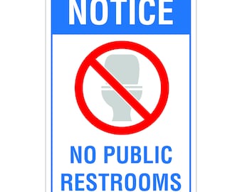 No Public Restroom Sign Sorry No Public Restroom Heavy Duty 8x11 Inch ...