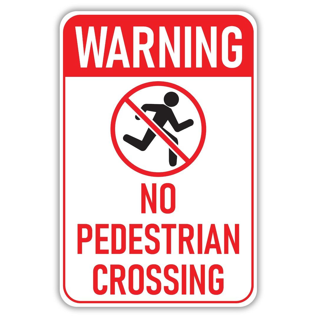 No Pedestrian Crossing Sign, Pedestrian Signs - Aluminum - Etsy