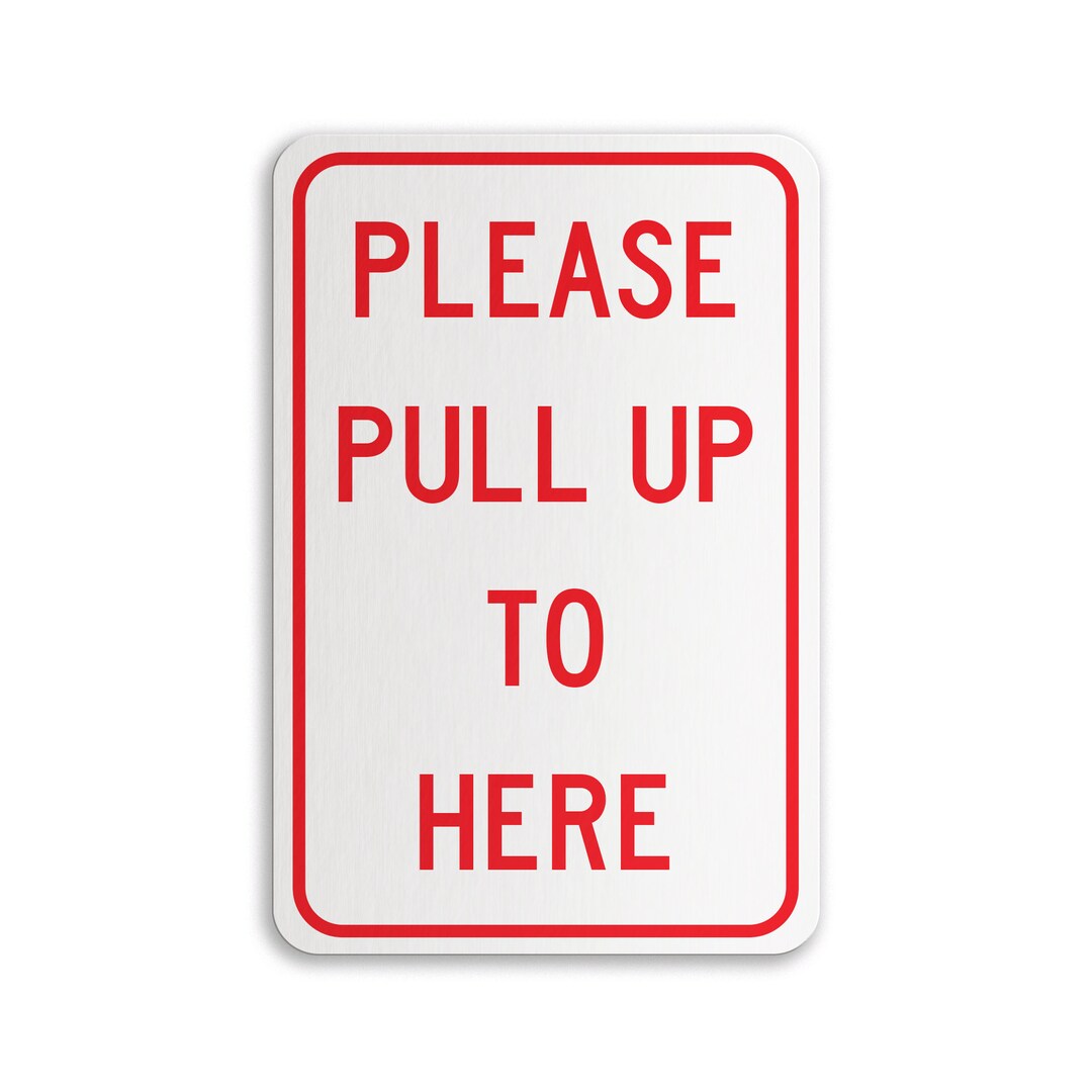 Please Pull up to Here Sign - Etsy